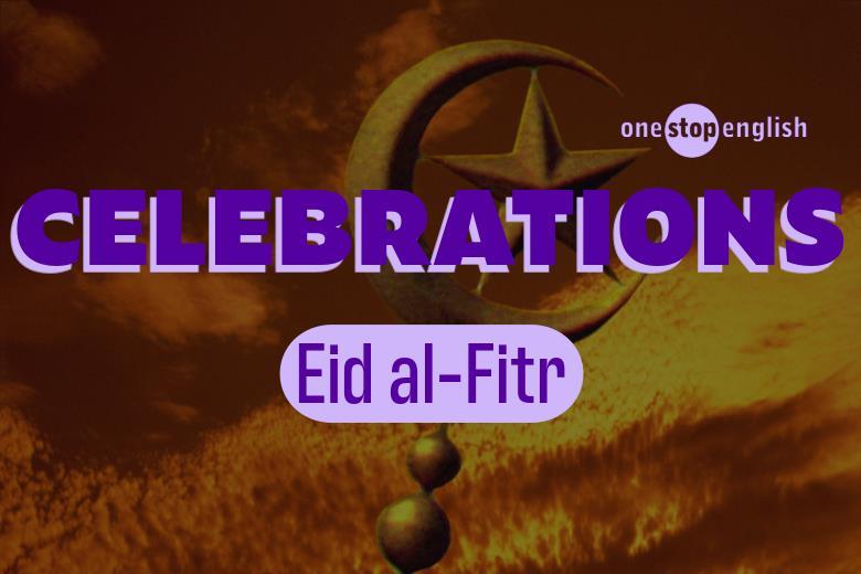 Onestopenglish Celebrations: Eid al-Fitr - Lesson Plan & Worksheet ...